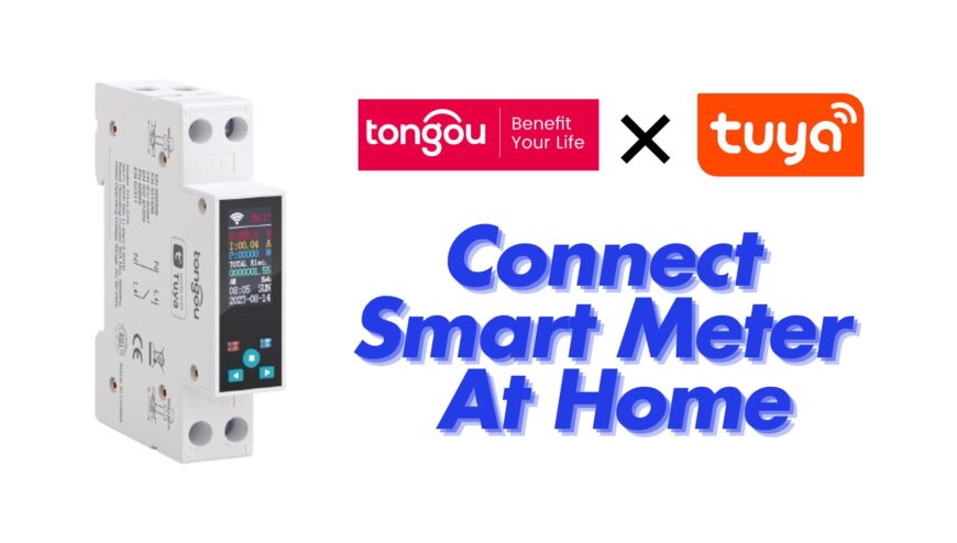 How to Connect a Wi-Fi Tuya Smart Meter at Home - TONGOU